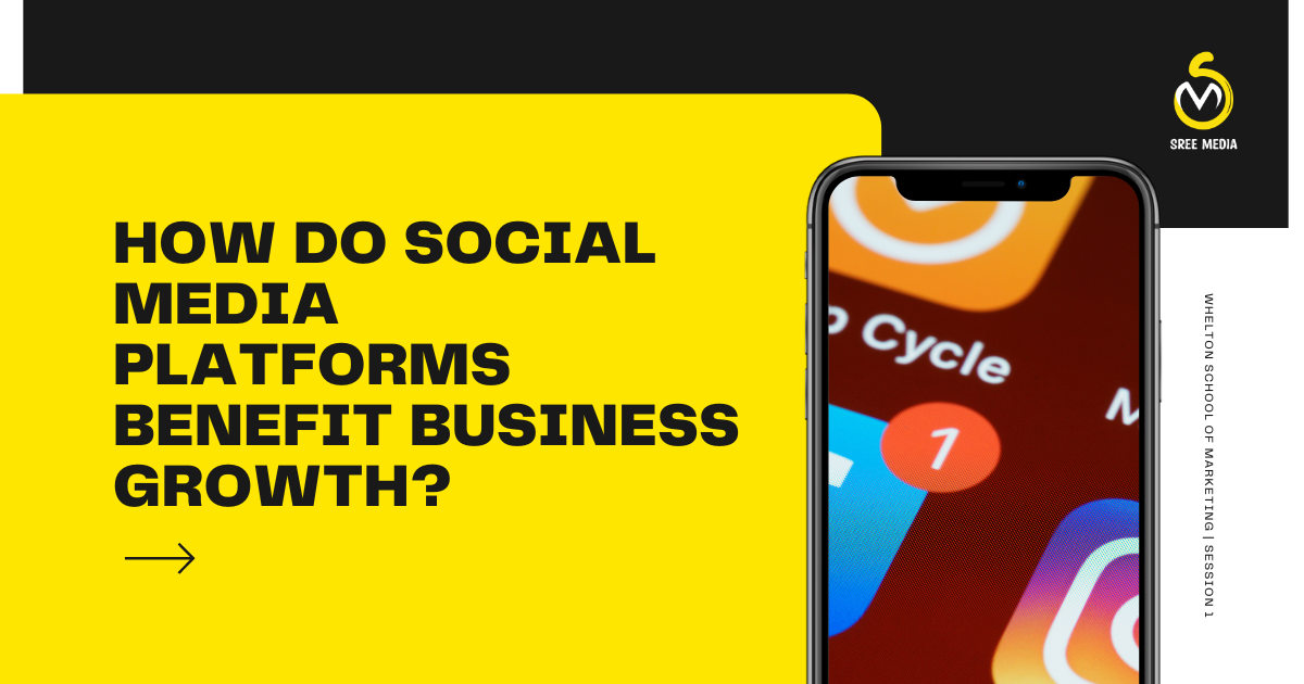 How do social media platforms benefit business growth - sreemediaagency